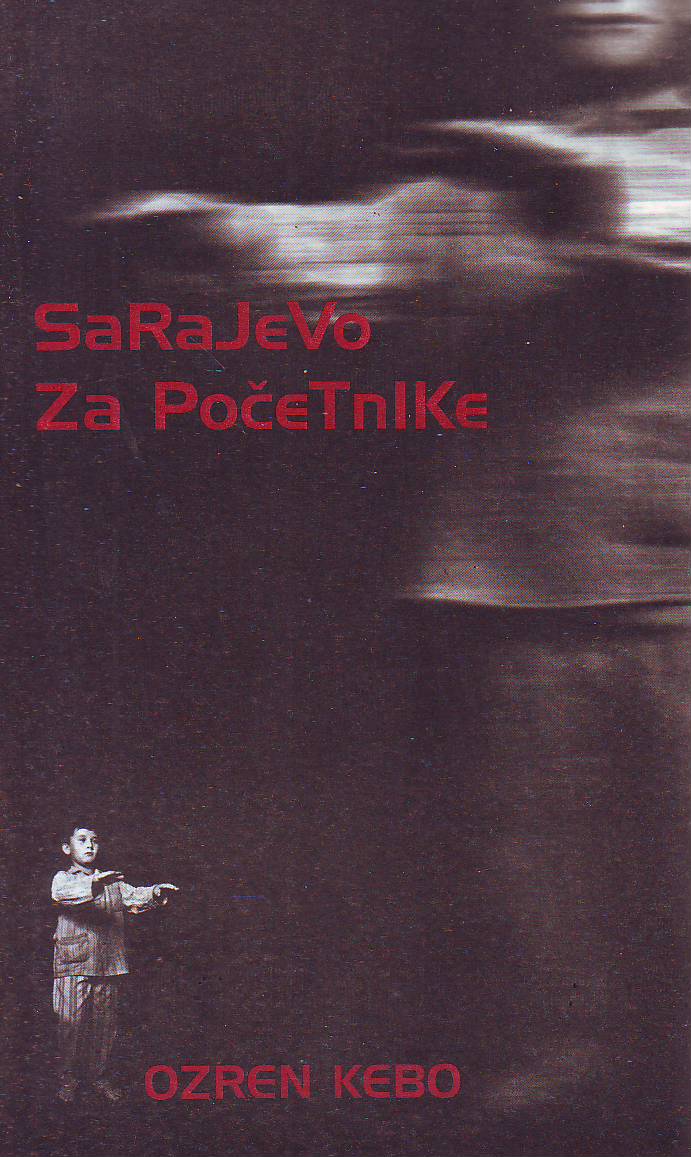 Ozren Kebo - Sarajevo za početnike - Antikvarijat Ramajana