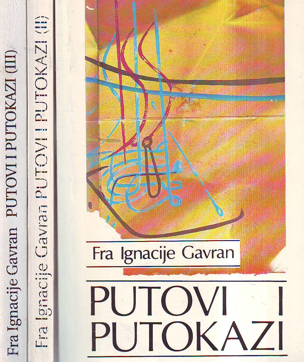 Fra Ignacije Gavran - Putovi i putokazi I-III - Antikvarijat Ramajana